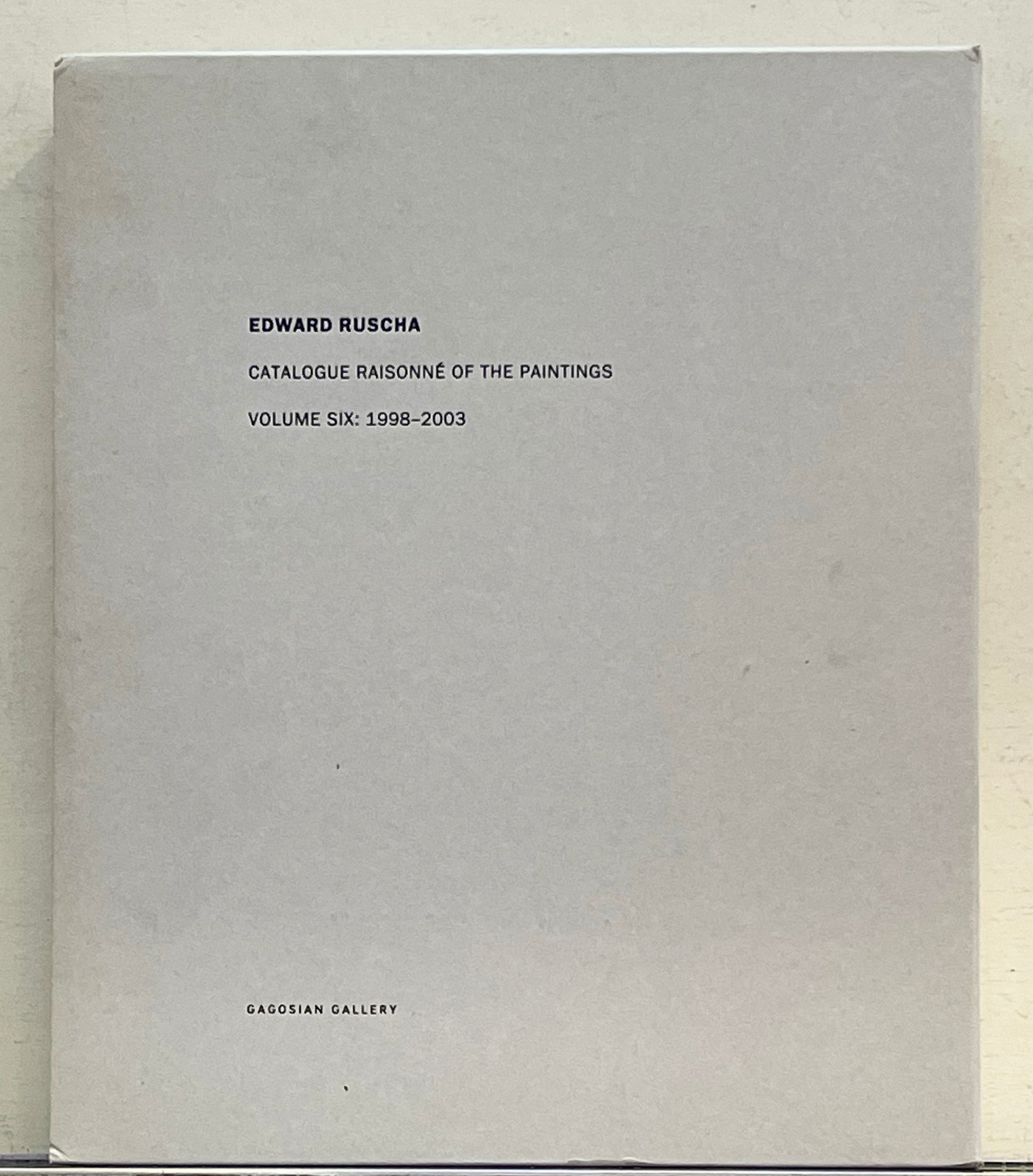 Edward Ruscha: Catalogue Raisonne of the Paintings VOL. 6: 1998-2003 ...